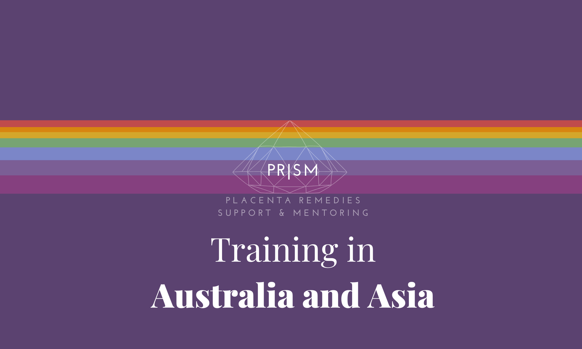 PRISM Placenta Encapsulation Training Australia and Asia